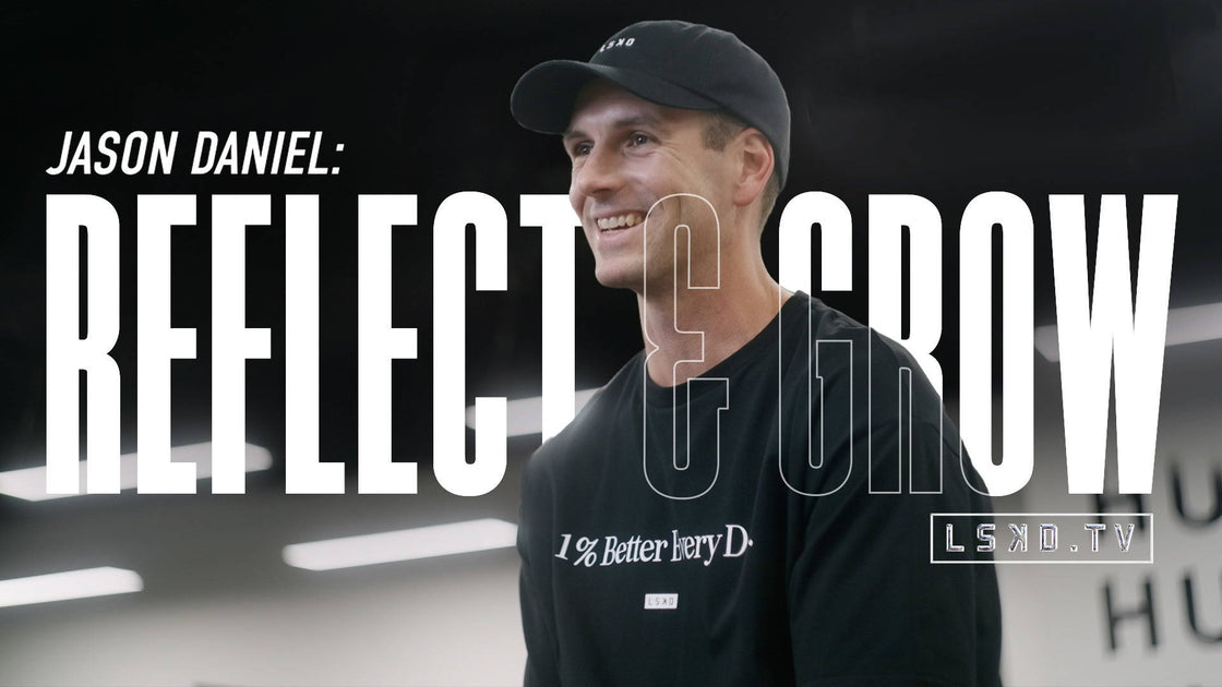 JASON DANIEL: REFLECT & GROW – LSKD US